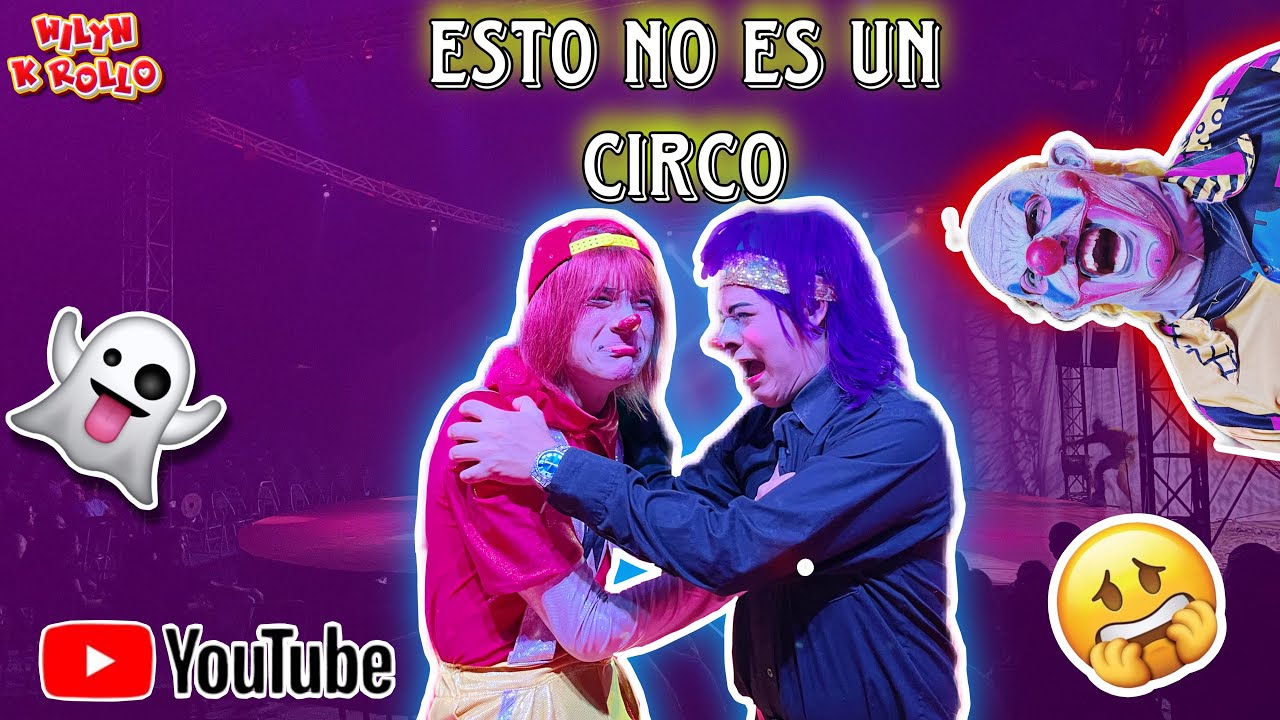 UN DÍA EN EL CIRCO | Especial Hallowen | Video Vlog | Wilyn K Rollo ...