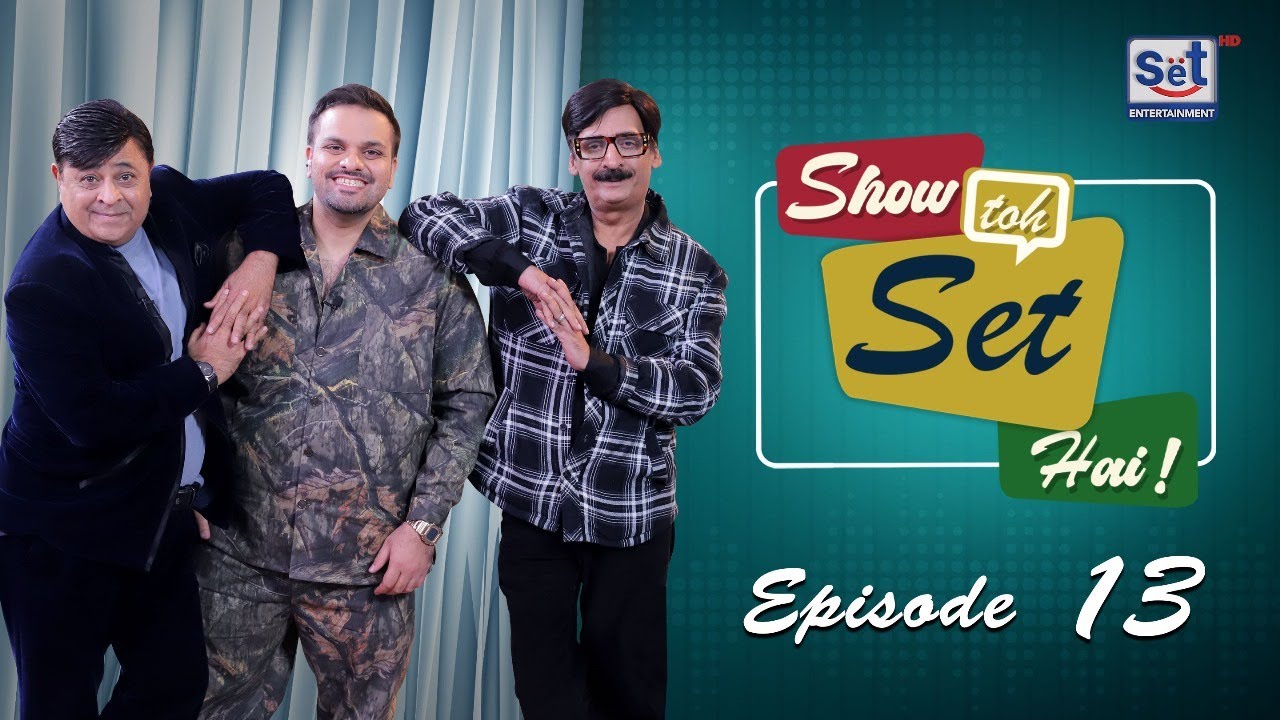 Show Toh Set Hai Episode 13 | Shakeel Siddiqui & Rauf Lala with Aadi Adeal | Set Entertainment ...