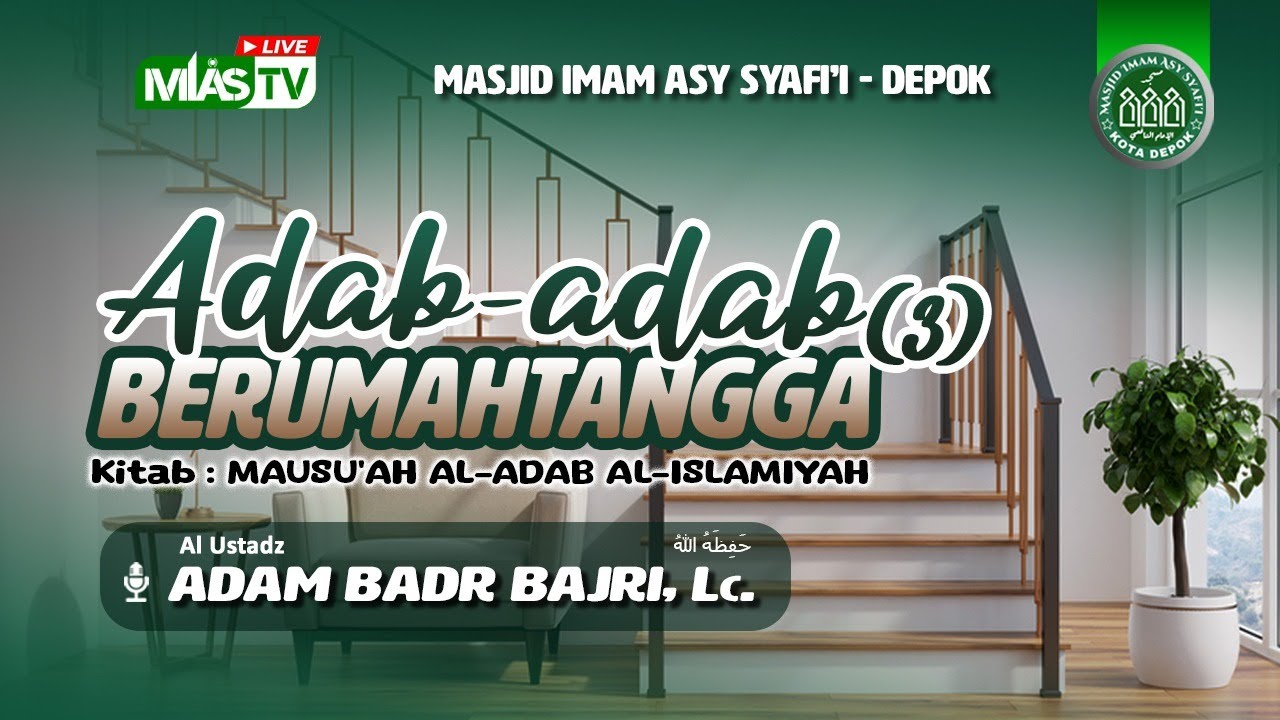 37. MAUSU'AH AL-ADAB AL-ISLAMIYAH | ADAB-ADAB BERUMAH TANGGA (3 ...
