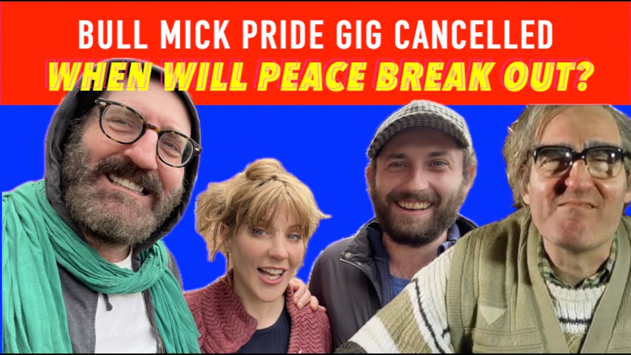 120 Bull Mick Pride Gig Cancelled, let Peace break out - YouTube