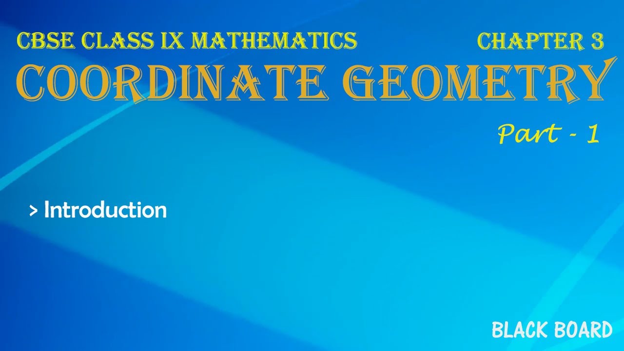 Ch. 3 Coordinate Geometry - Part 1 | Introduction | CBSE/NCERT Class 9 ...