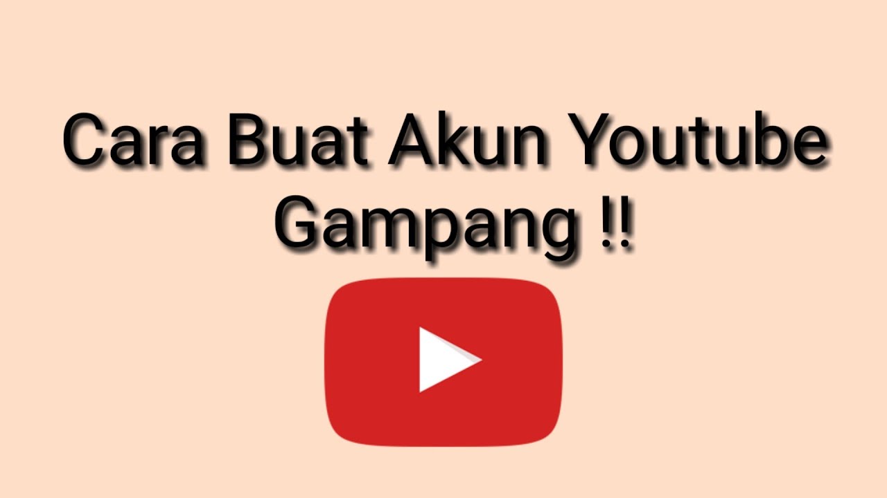 #7. Cara Buat Akun Youtube Gampang ! - YouTube