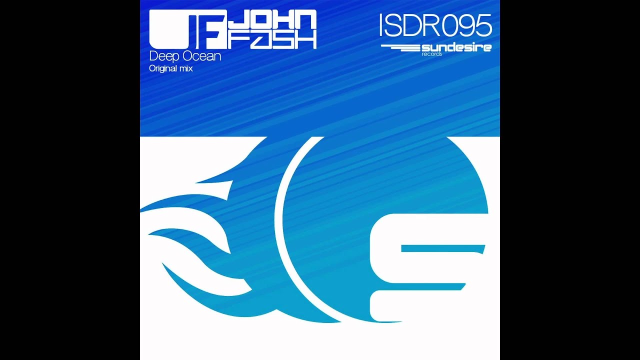 John Fash - Deep Ocean (Original Mix) - YouTube