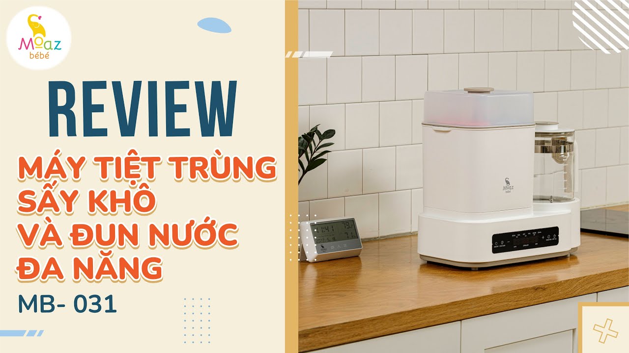 REVIEW MÁY TIỆT TRÙNG SẤY KHÔ VÀ ĐUN NƯỚC ĐA NĂNG MOAZ BEBE MB031 - YouTube