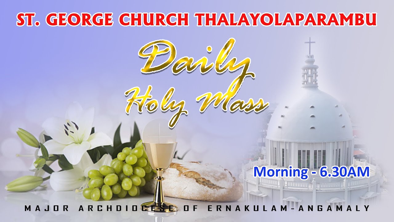 DAILY HOLY MASS |ST. GEORGE CHURCH THALAYOLAPARAMBU | Rev. Fr. Freddy ...