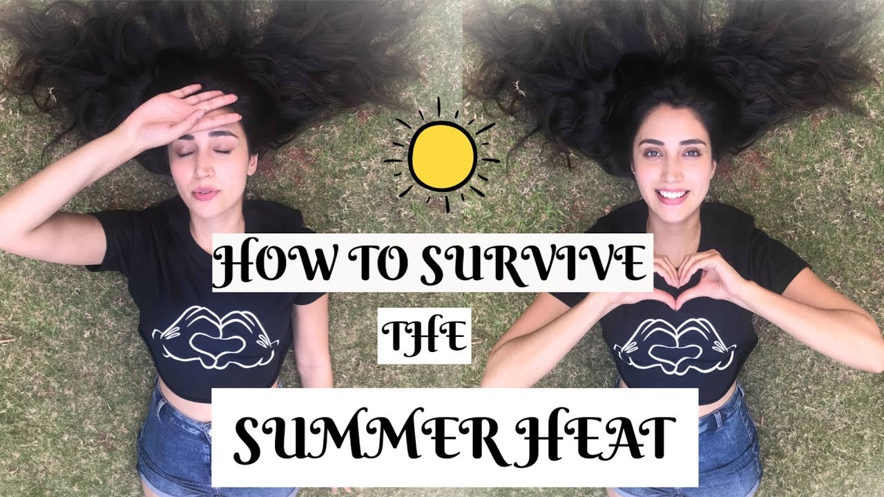 How To Survive The Summer Heat | Top 10 Tips - YouTube