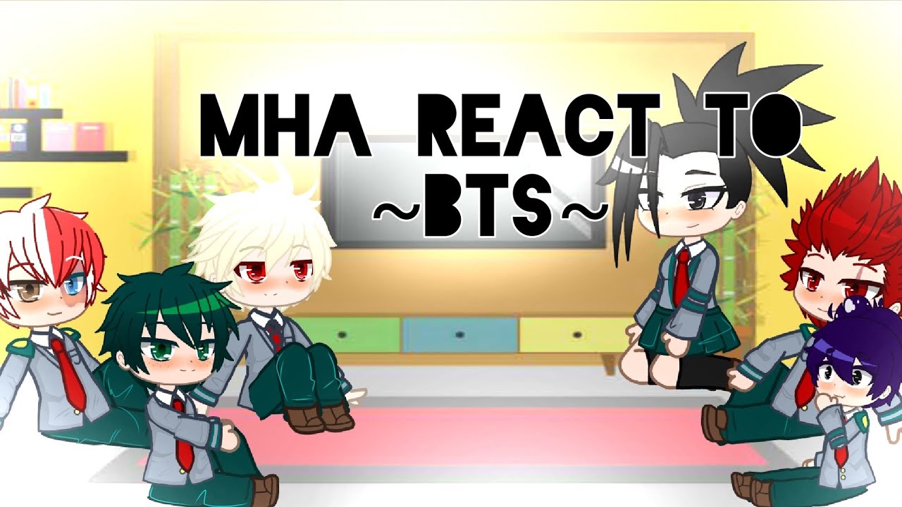-Bnha react to Bts- [reaction][bnha][mha][class-1A] - YouTube