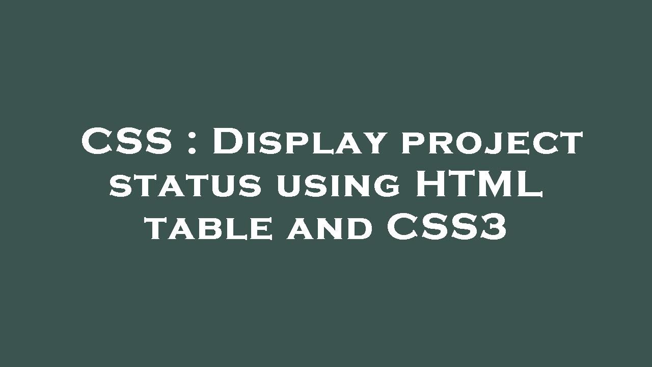 Css Display Project Status Using Html Table And Css3 Youtube 4111