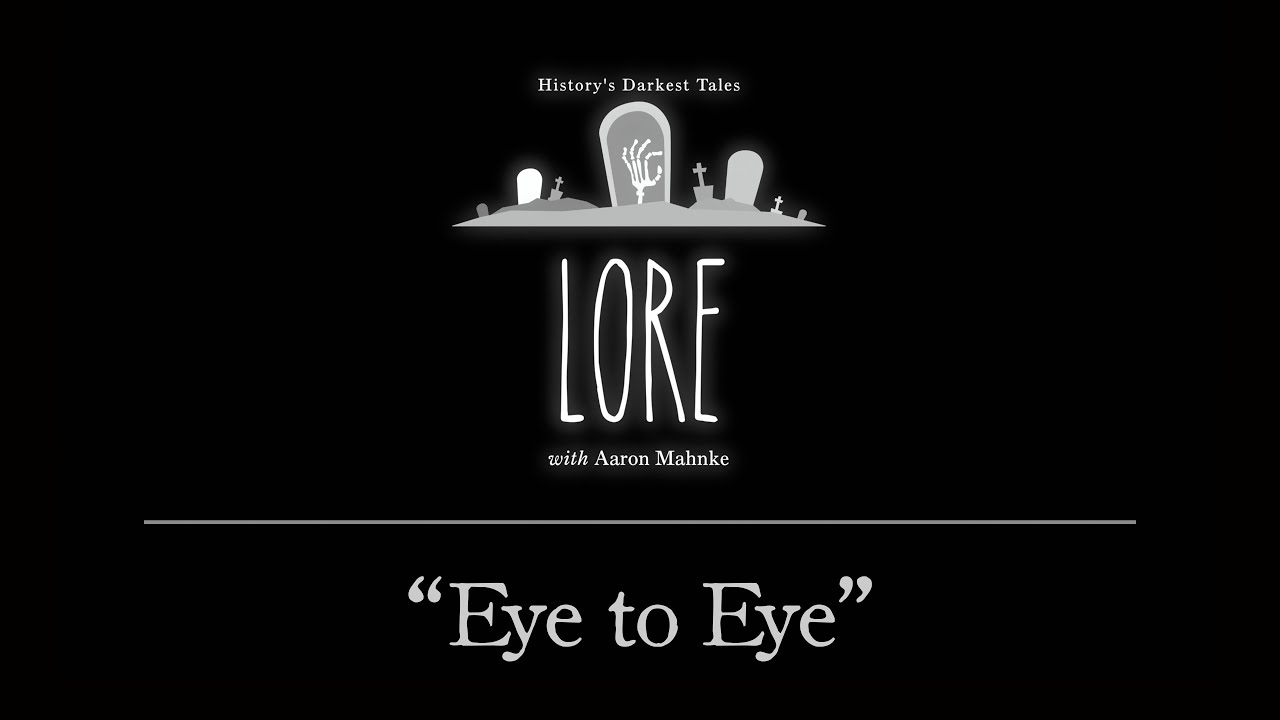 Lore: Eye to Eye - YouTube