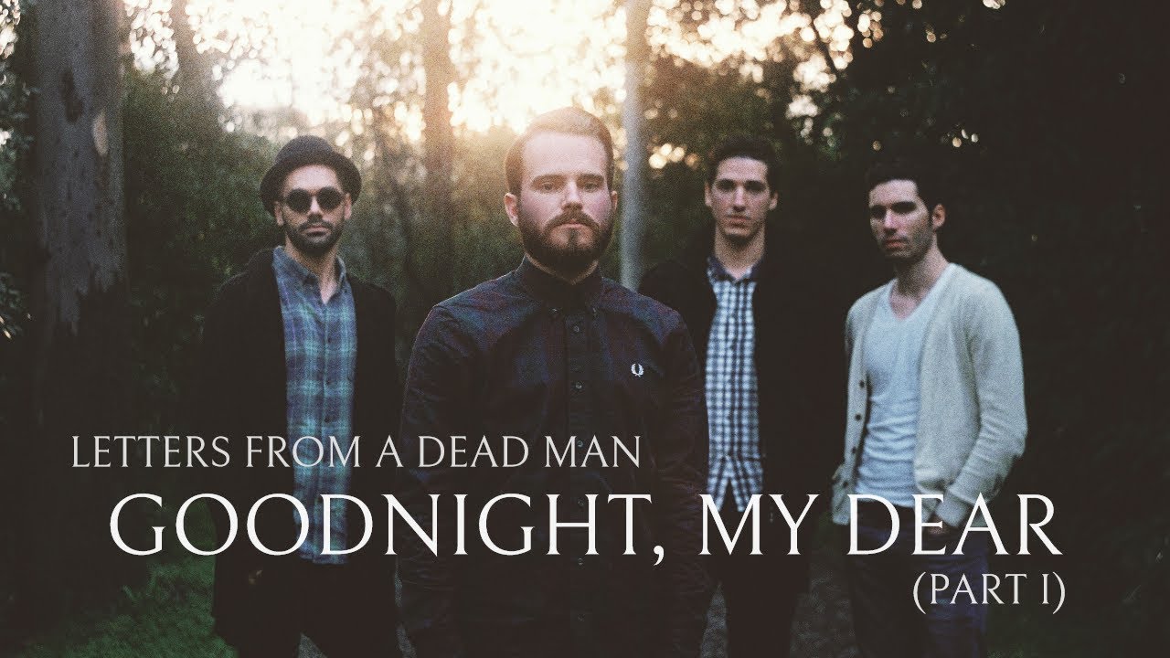 Letters From a Dead Man | Goodnight, My Dear (Part I) [Official Video ...