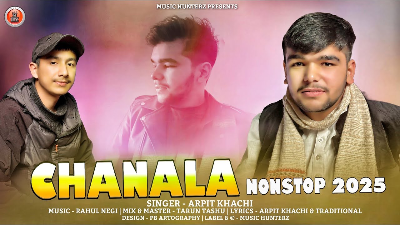 Chanala Non Stop 2025 By Arpit khachi | Rahul Negi | Himachali Song ...