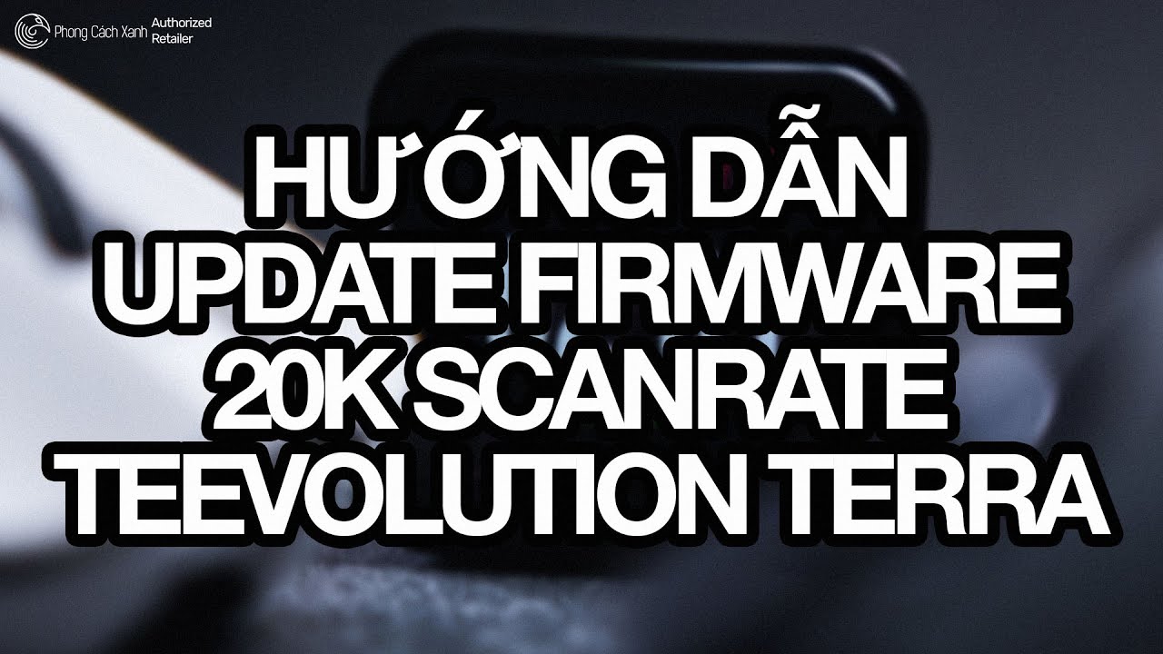 HƯỚNG DẪN update firmware 20K SCANRATE cho Teevolution Terra Pro - YouTube