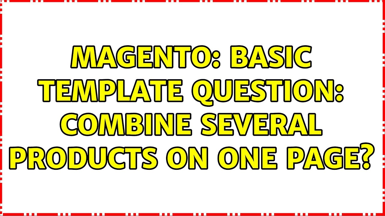 Magento: Basic template question: Combine several products on one page? - YouTube