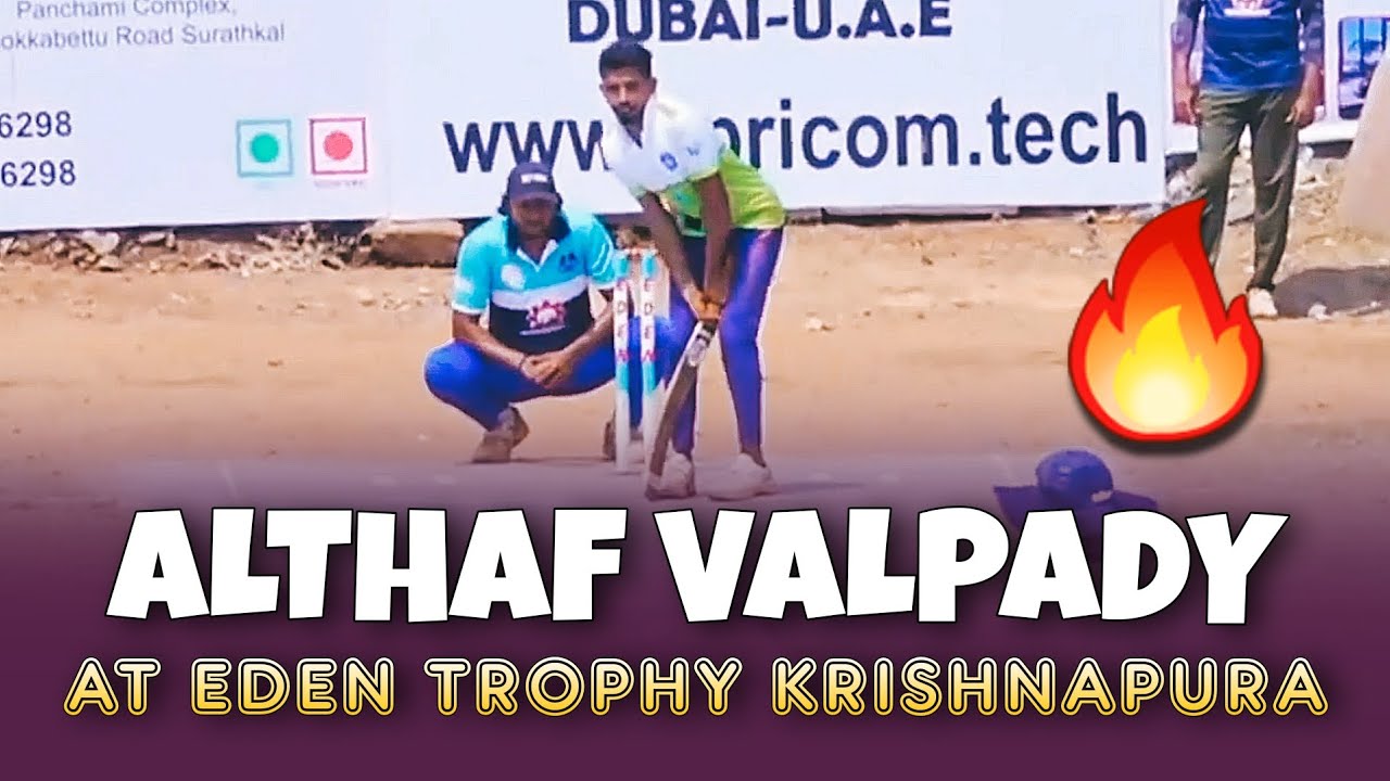 ALTHAF VALPADY 🏏🔥 AT EDEN TROPHY KRISHNAPURA - YouTube