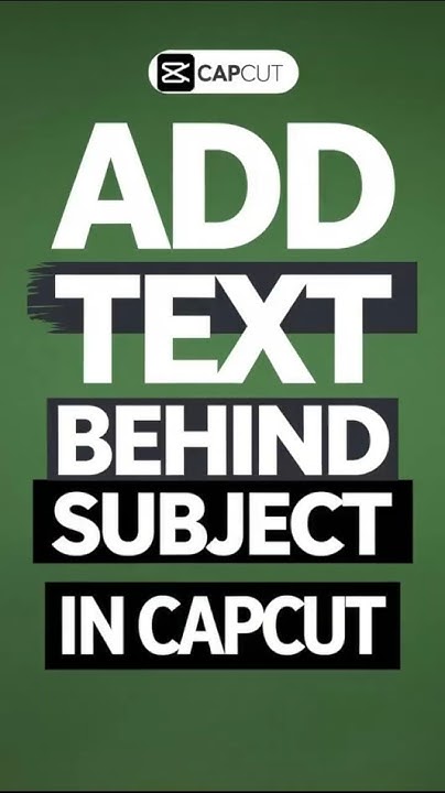 How to Add Text Behind Subject in CapCut - YouTube