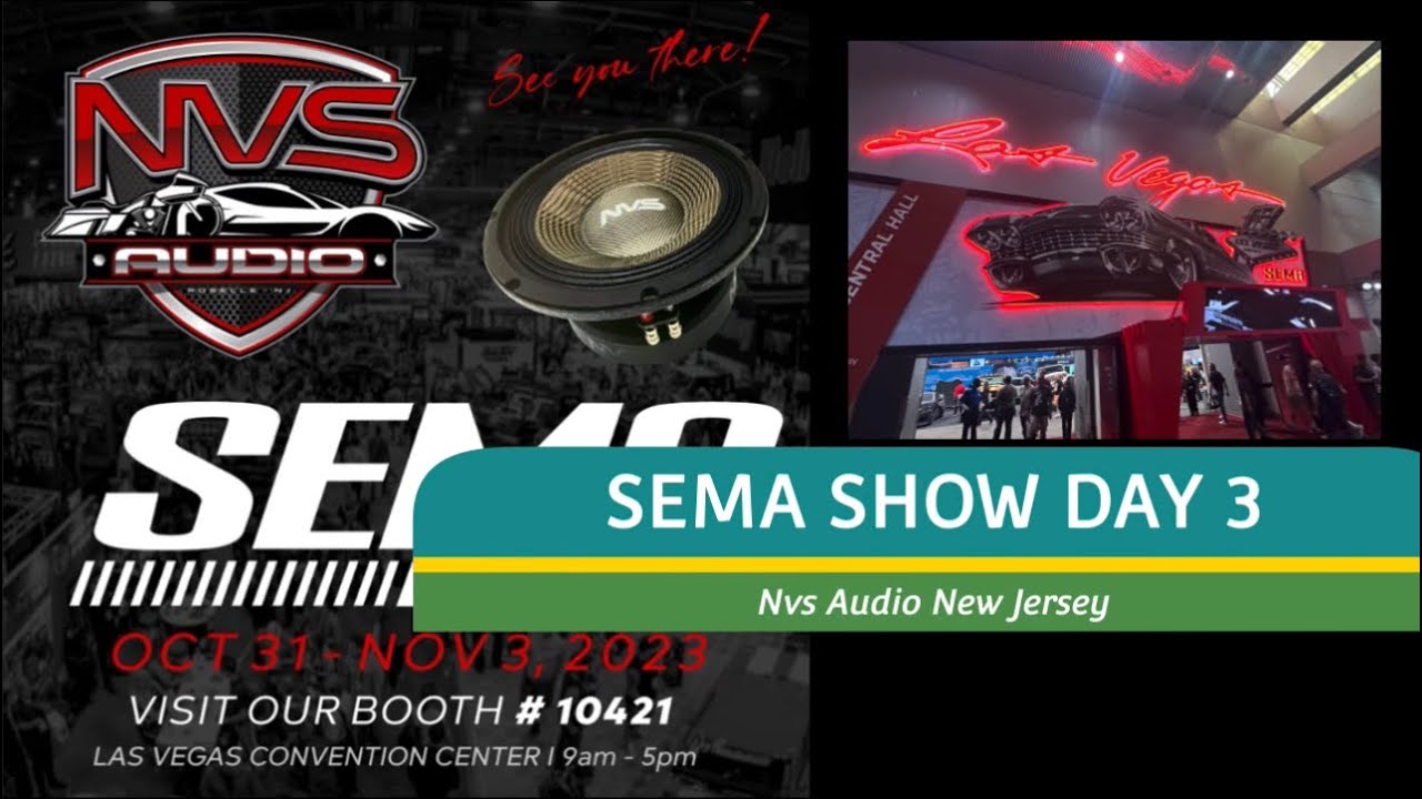 NVS Audio at the SEMA show 2023 in Las Vegas Nevada Day 3 - YouTube
