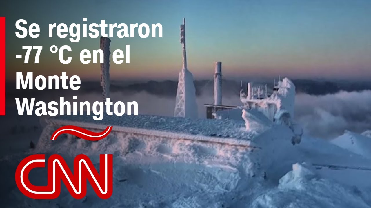 Mira cómo el Monte Washington enfrenta una sensación térmica histórica ...