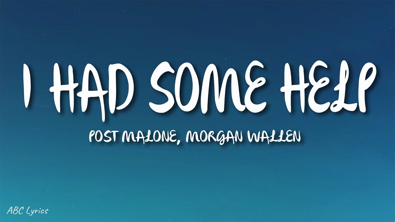 Post Malone - I Had Some Help ft. Morgan Wallen (Lyrics) - YouTube