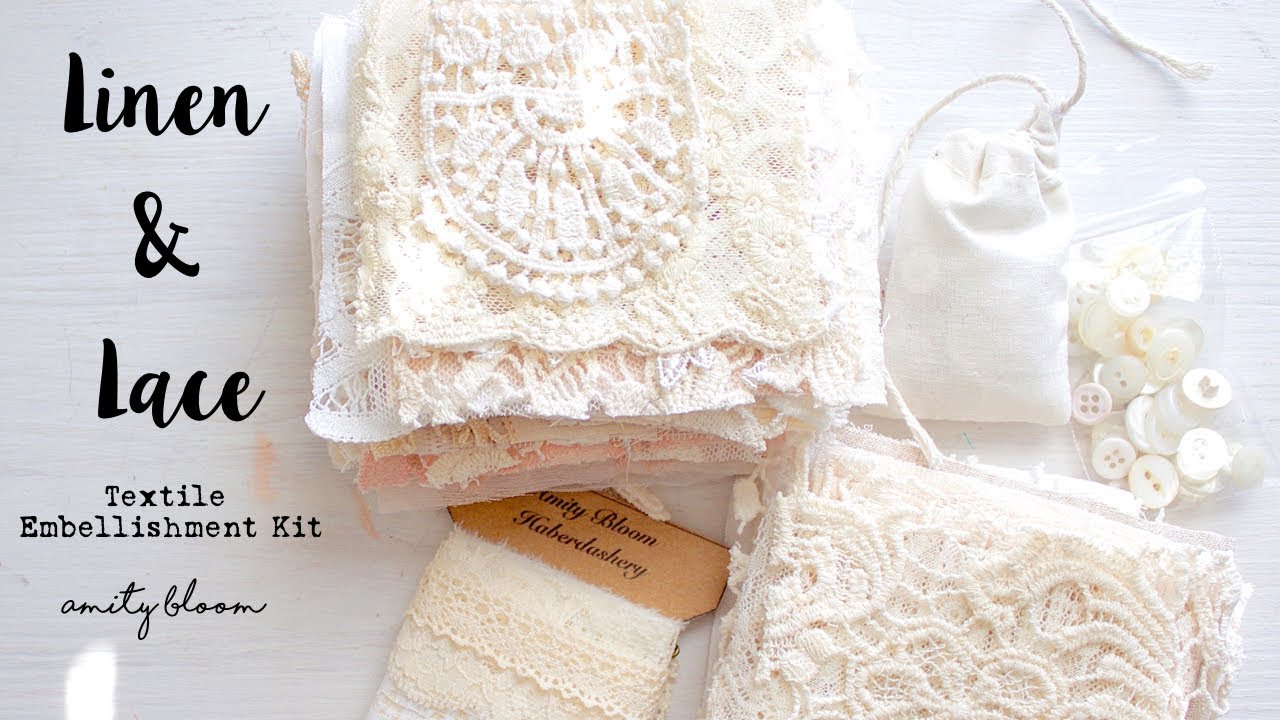 Linen And Lace | Textile Embellishment Kit | Amity Bloom - YouTube