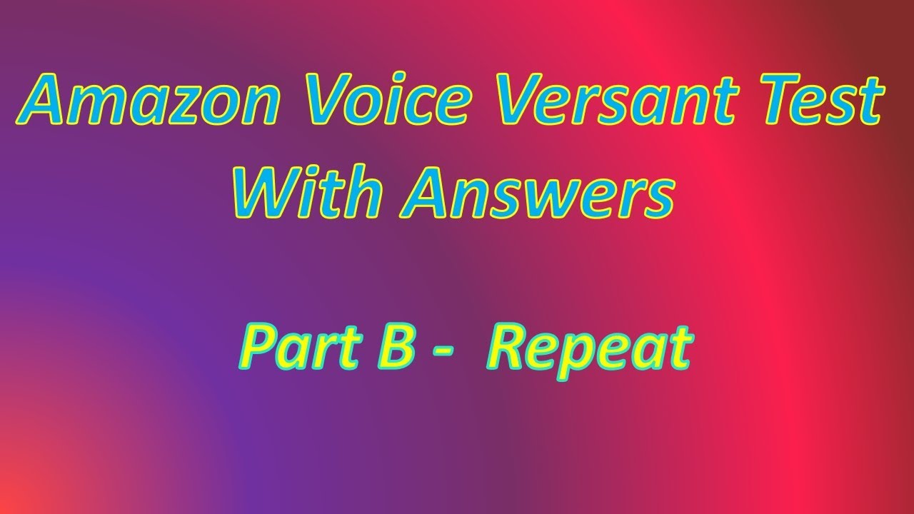 Amazon Versant Test Part B Repeat Versant Test Repeat YouTube amazon-versant-test-part-b-repeat-versant-test-repeat-youtube