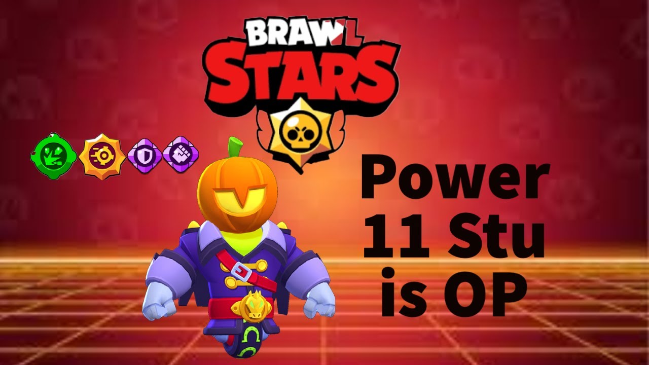 POWER 11 STU FEELS SO BROKEN IN BRAWL STARS - YouTube