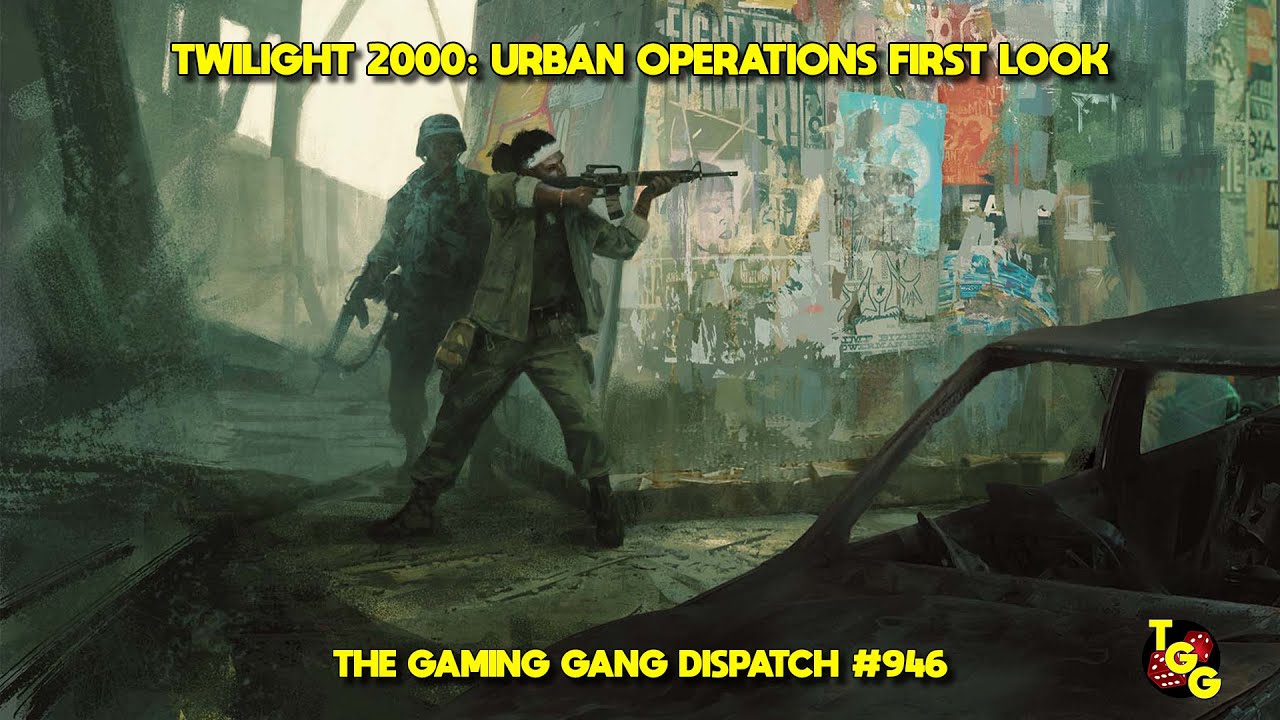 Twilight 2000: Urban Operations First Look on The Gaming Gang Dispatch ...