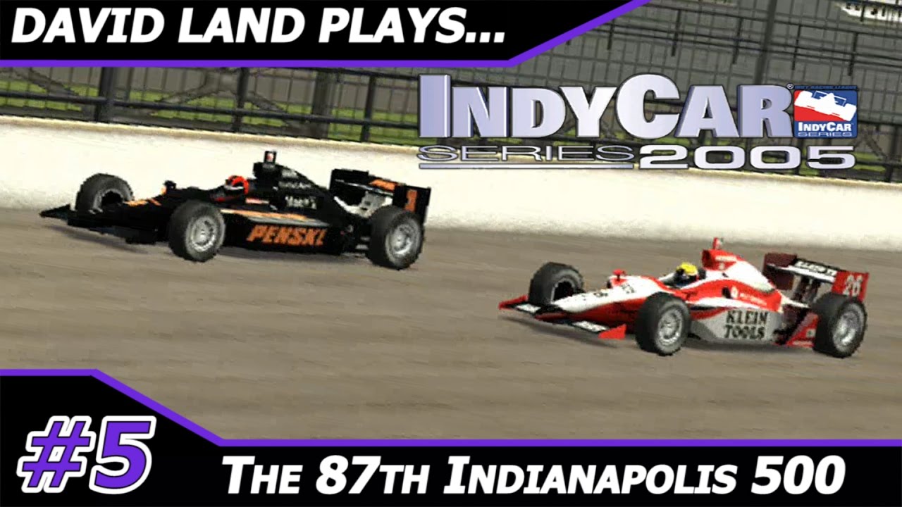87th Indianapolis 500 [David Land Plays IndyCar Series 2005 Season 4/16 ...