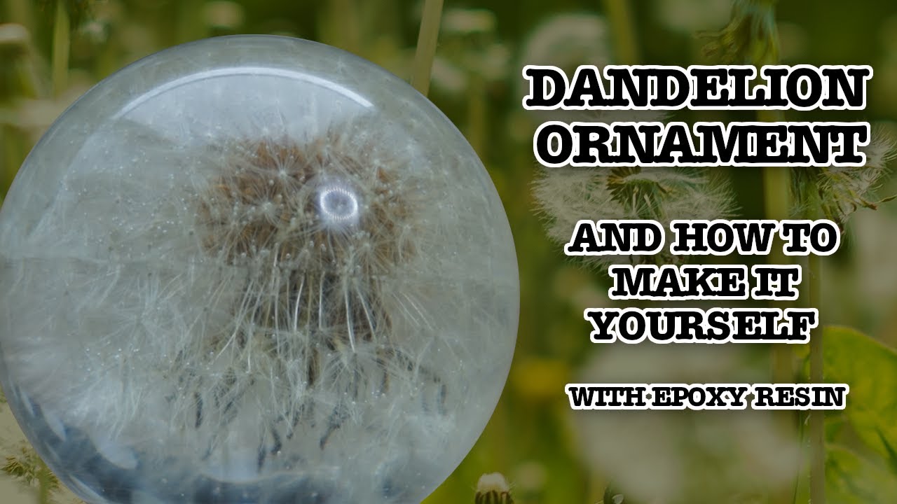 Resin Dandelion Paperweight Ball CRYSTAL CLEAR! - DIY - how to make it yourself tutorial | Art ...