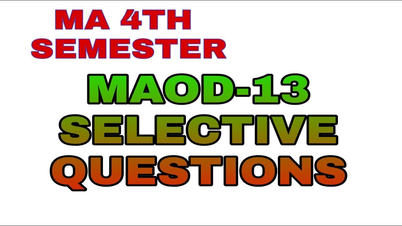 MAOD-13 SELECTIVE IMPORTANT QUESTIONS//MAOD-13//MA 1ST SEMESTER ...