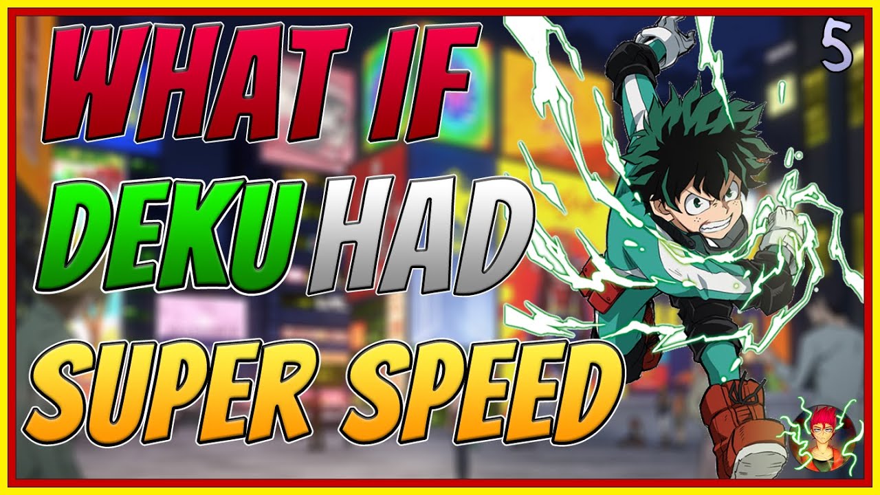 What If Deku Had Super Speed| Part 5| My Hero Academia What If - YouTube