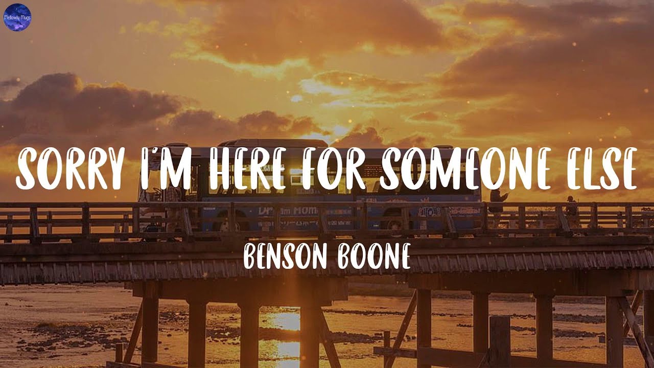 Sorry I'm Here For Someone Else - Benson Boone (Lyrics) - YouTube