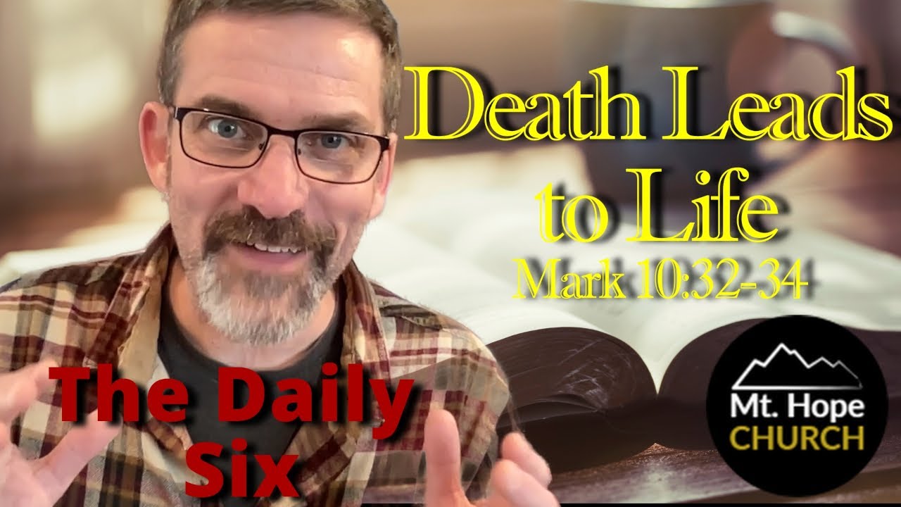 Death Leads to Life – Mark 10:32-34 - YouTube