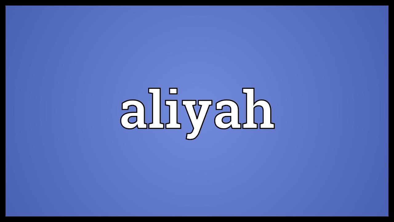 Aliyah Meaning - YouTube