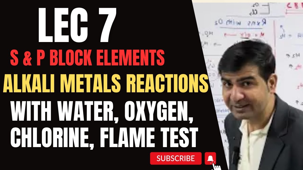 S and P block elements: Lec 7: Alkali metals Reactions with Water, oxygen, chlorine, and flame ...
