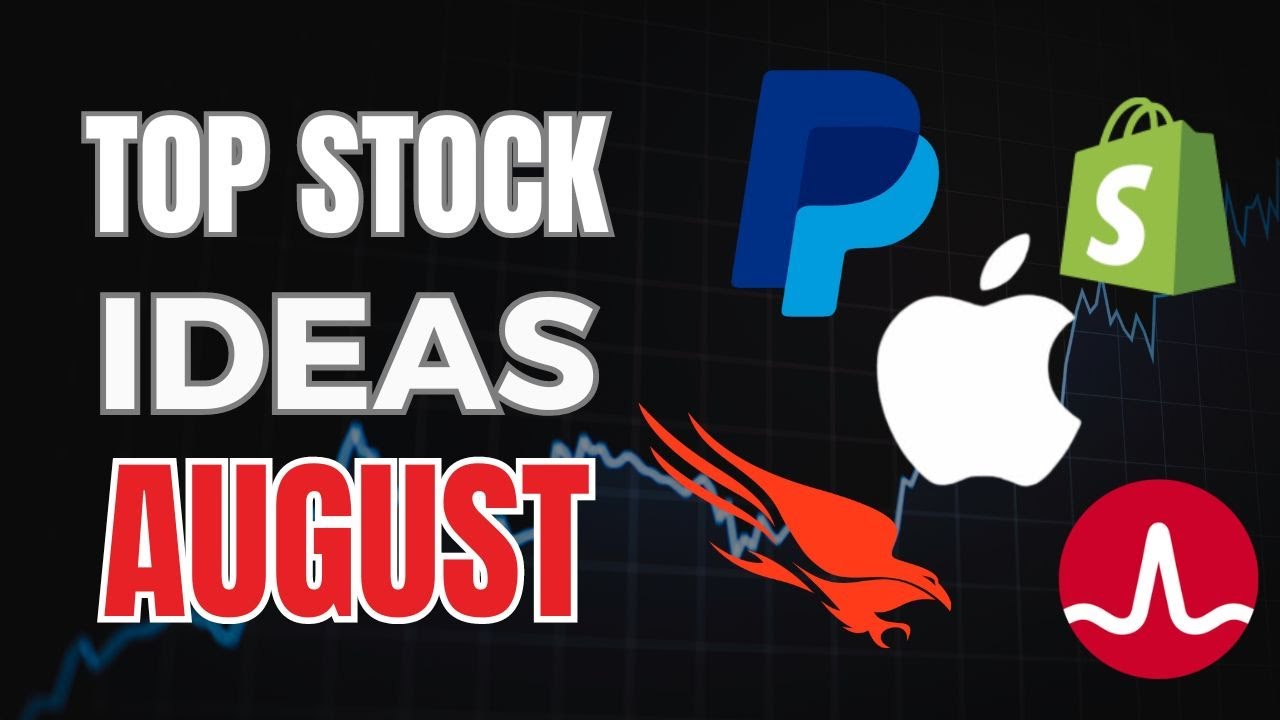 Navigating the Volatile Stock Market: Our Top 5 Stock Ideas for August ...