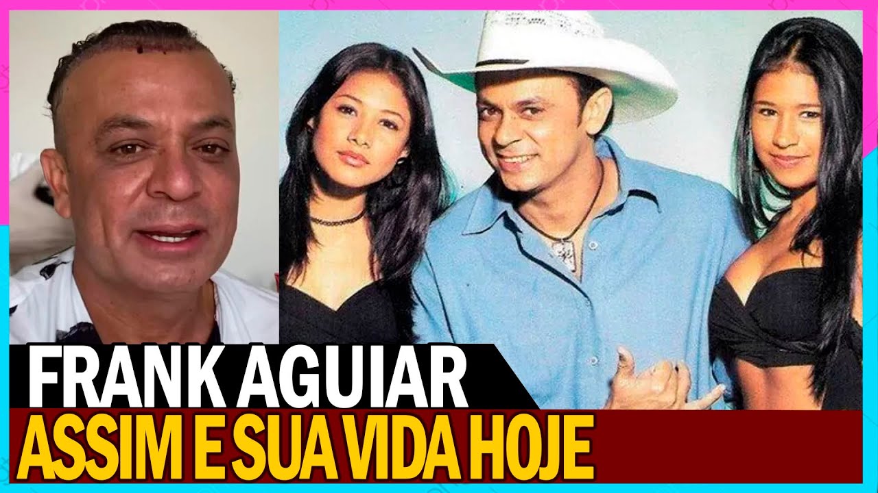 Frank Aguiar ASSIM e sua vida HOJE - YouTube