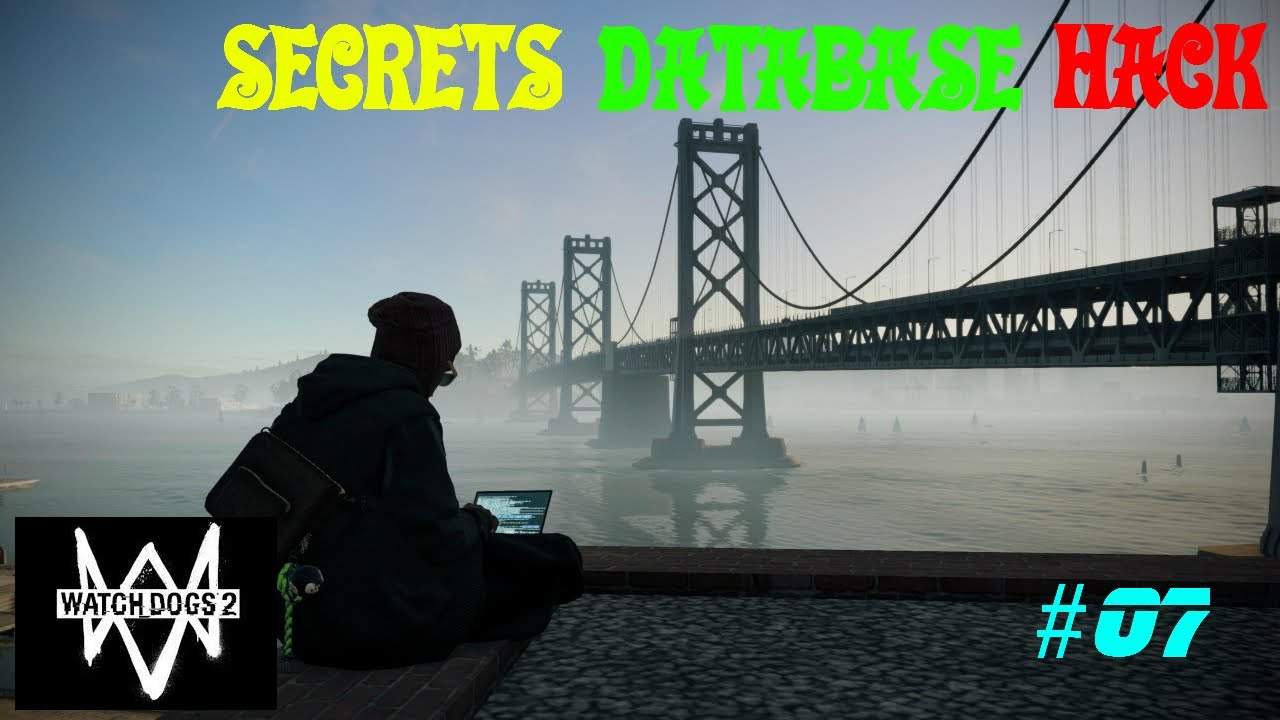 SECRETS DATABASE HACK / WATCH DOGS 2 GAMEPLAY #07 - YouTube