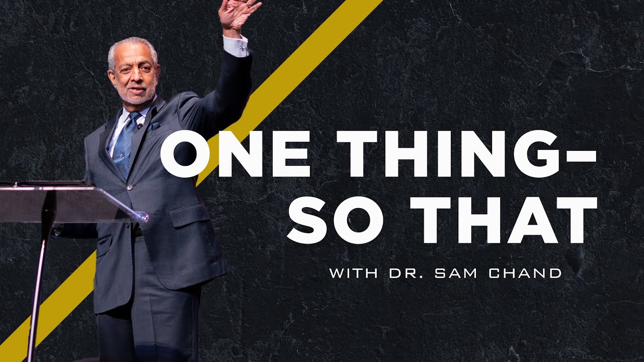 "One Thing - So That" with Dr. Sam Chand - Derek Grier Ministries - YouTube