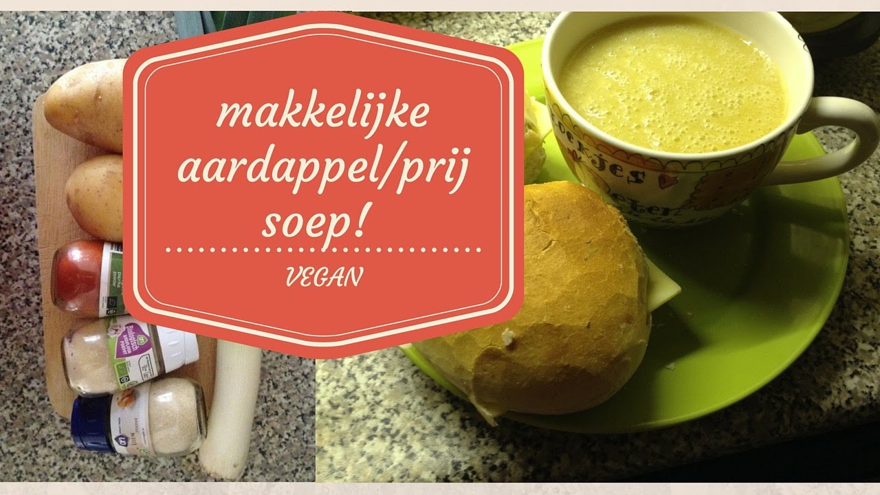 Makkelijke aardappel/prij soep| vegan - YouTube