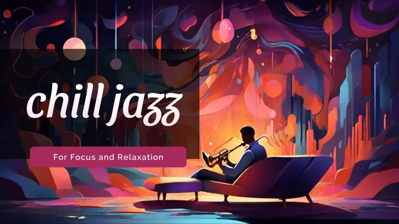 Chill Jazz for Focus and Relaxation 🎷 - YouTube