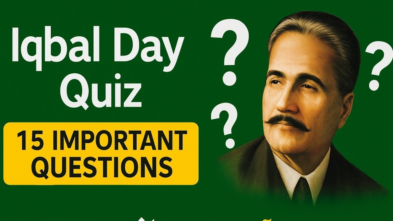 Iqbal Day Quiz| Allama Iqbal life | 15 important questions about Iqbal ...