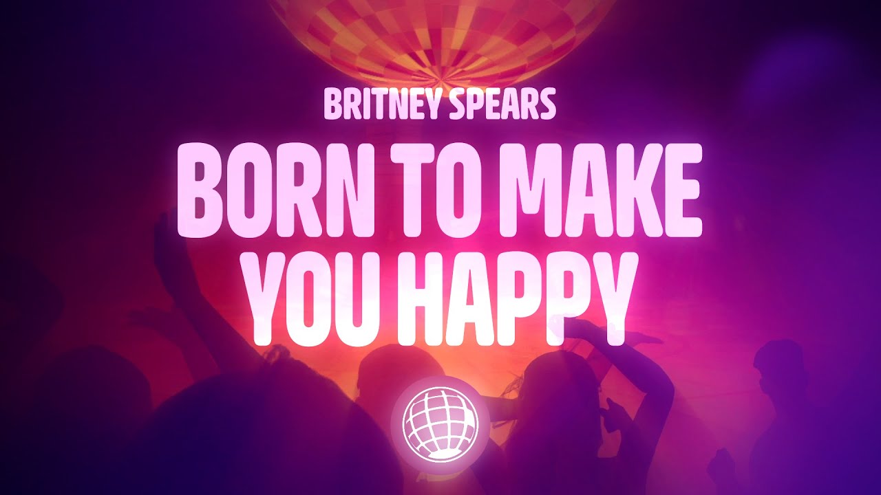 Britney Spears Born To Make You Happy Lyrics Youtube