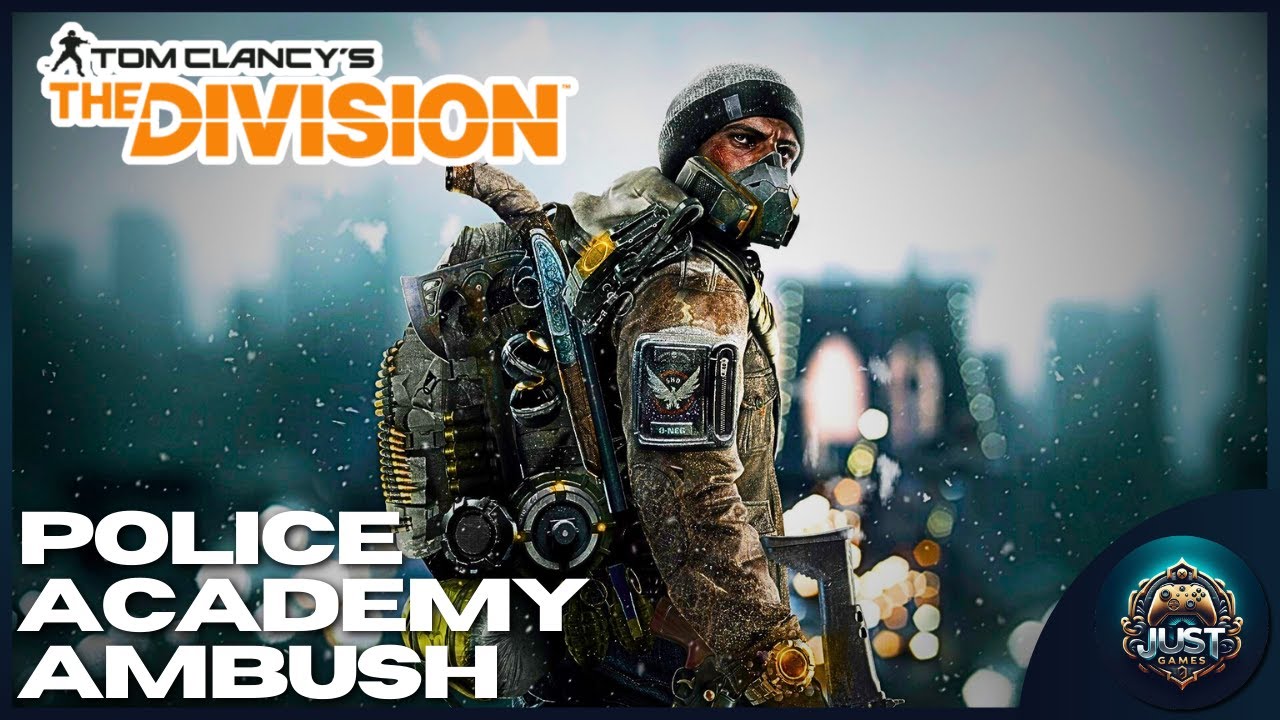 POLICE ACADEMY AMBUSH | Tom Clancy's THE DIVISION - YouTube