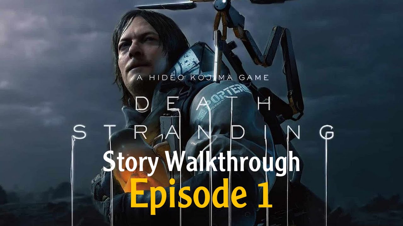 Death Stranding Story Walkthrough Episode 1 - YouTube