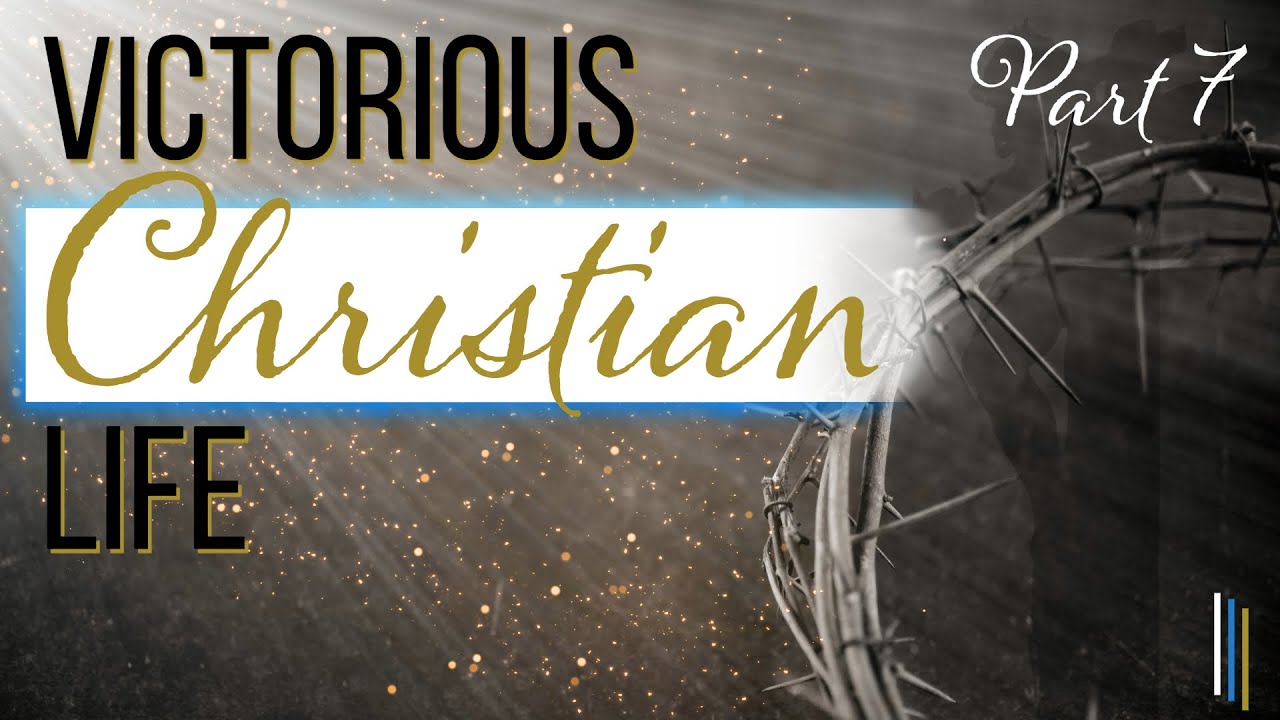 The Victorious Christian Life | Part 7 RUN FROM SIN - YouTube