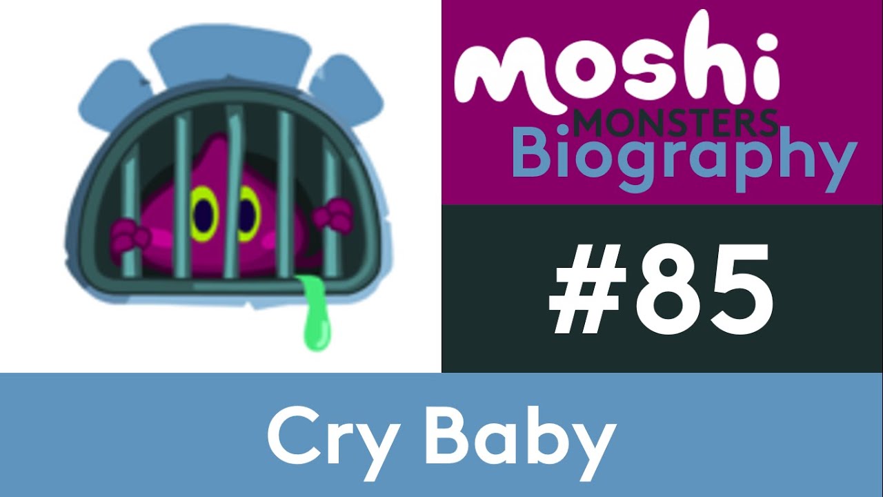 Moshi Monsters Biography #85 - Cry Baby - YouTube
