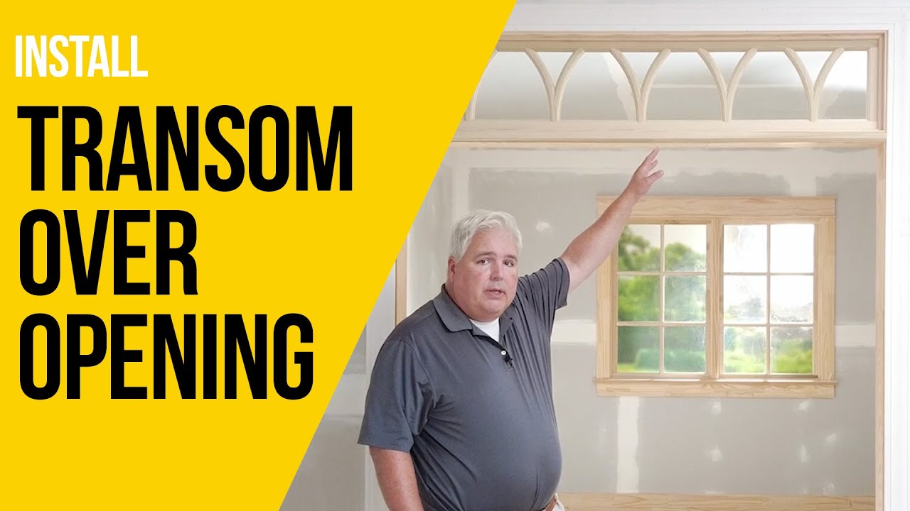 Cased Openings That Stand Out (Hint - Add Transom) - YouTube