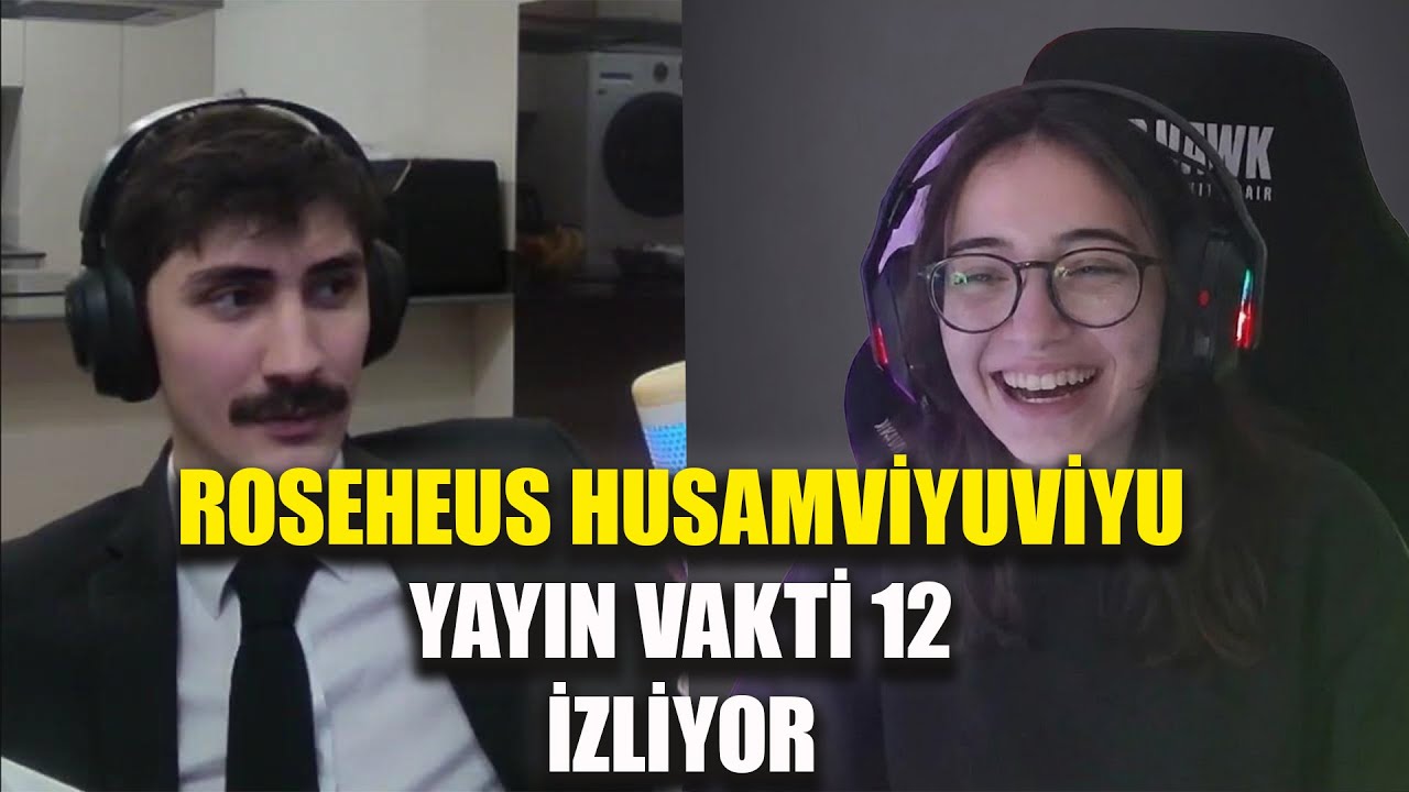 ROSEHEUS HUSAMVİYUVİYU YAYIN VAKTİ 12 İZLİYOR @husamviyuviyu - YouTube