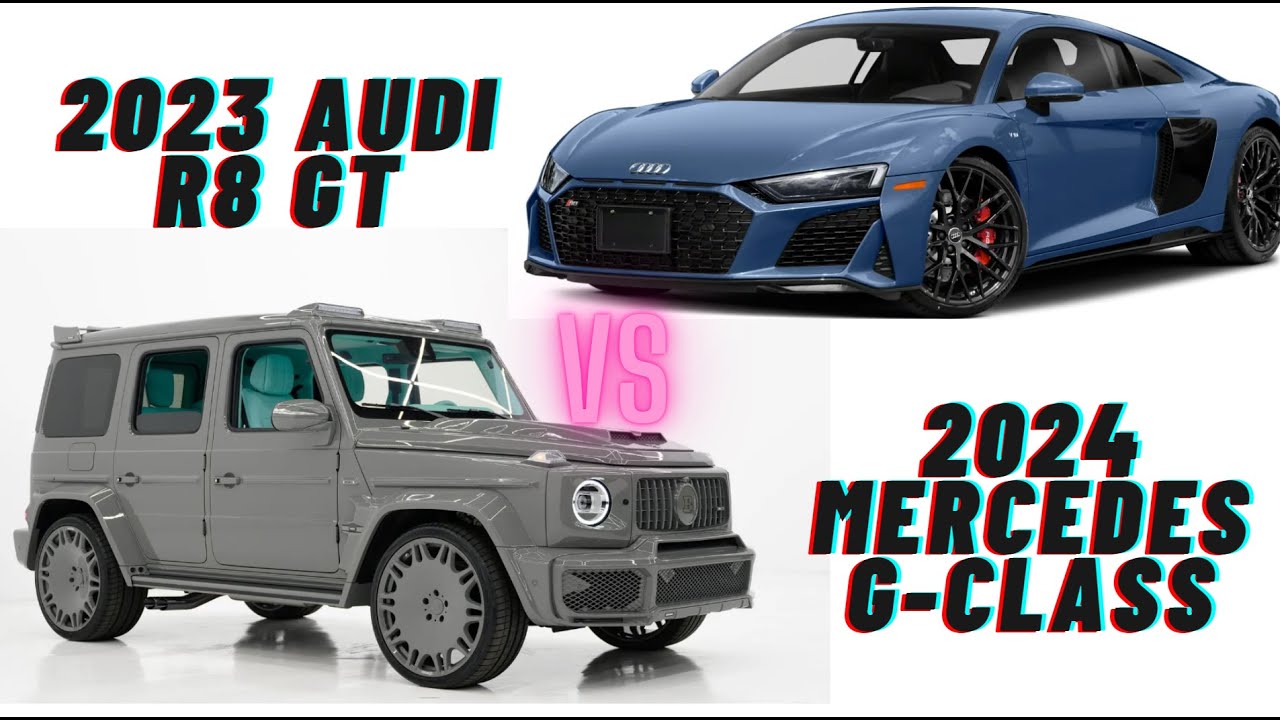 2023 Audi R8 GT VS 2024 Mercedes G-Class - YouTube