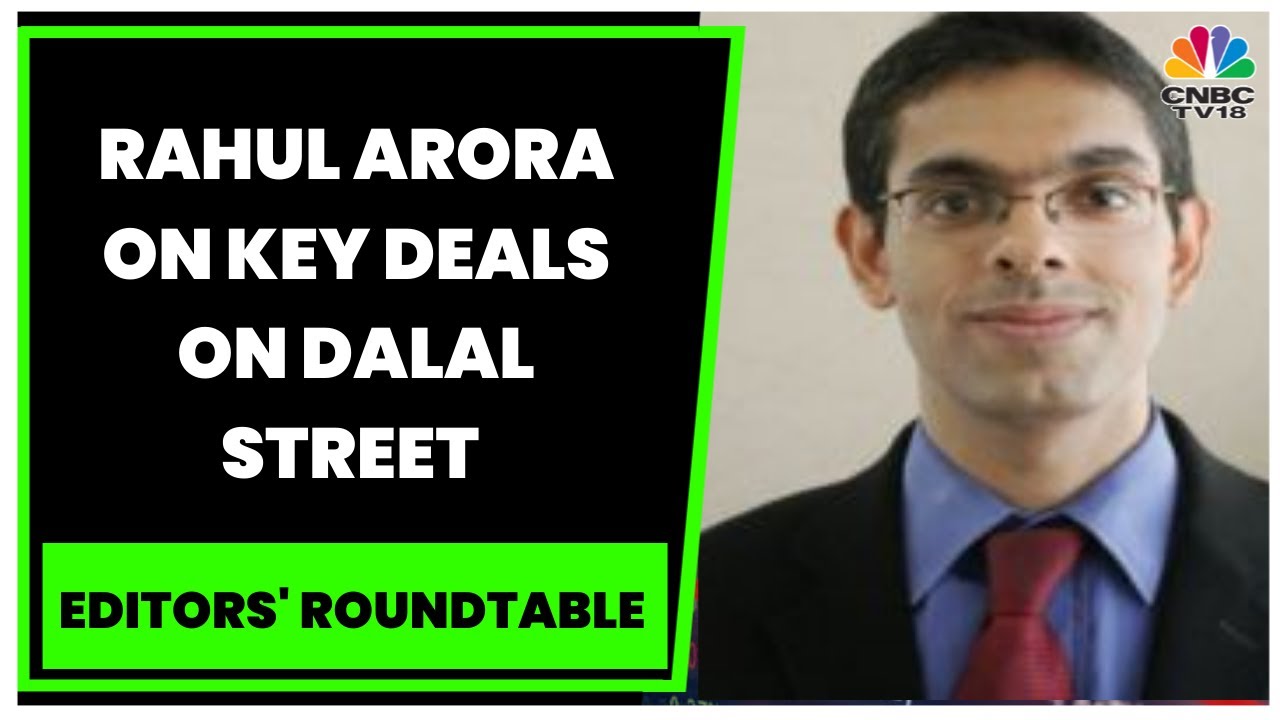 Nirmal Bang Institutional Equities' Rahul Arora Speaks On Key Deals On ...
